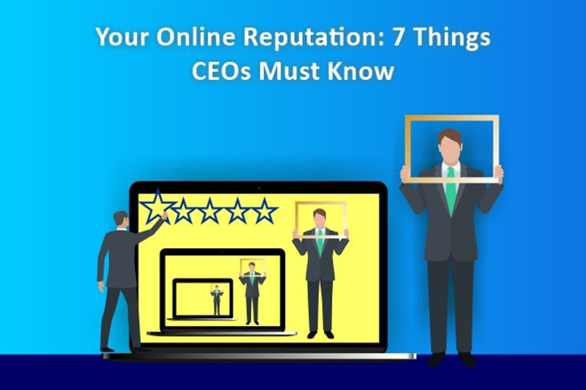 Your-Online-Reputation-7-Things-CEO's- Must-Know | Blog | Tech ...