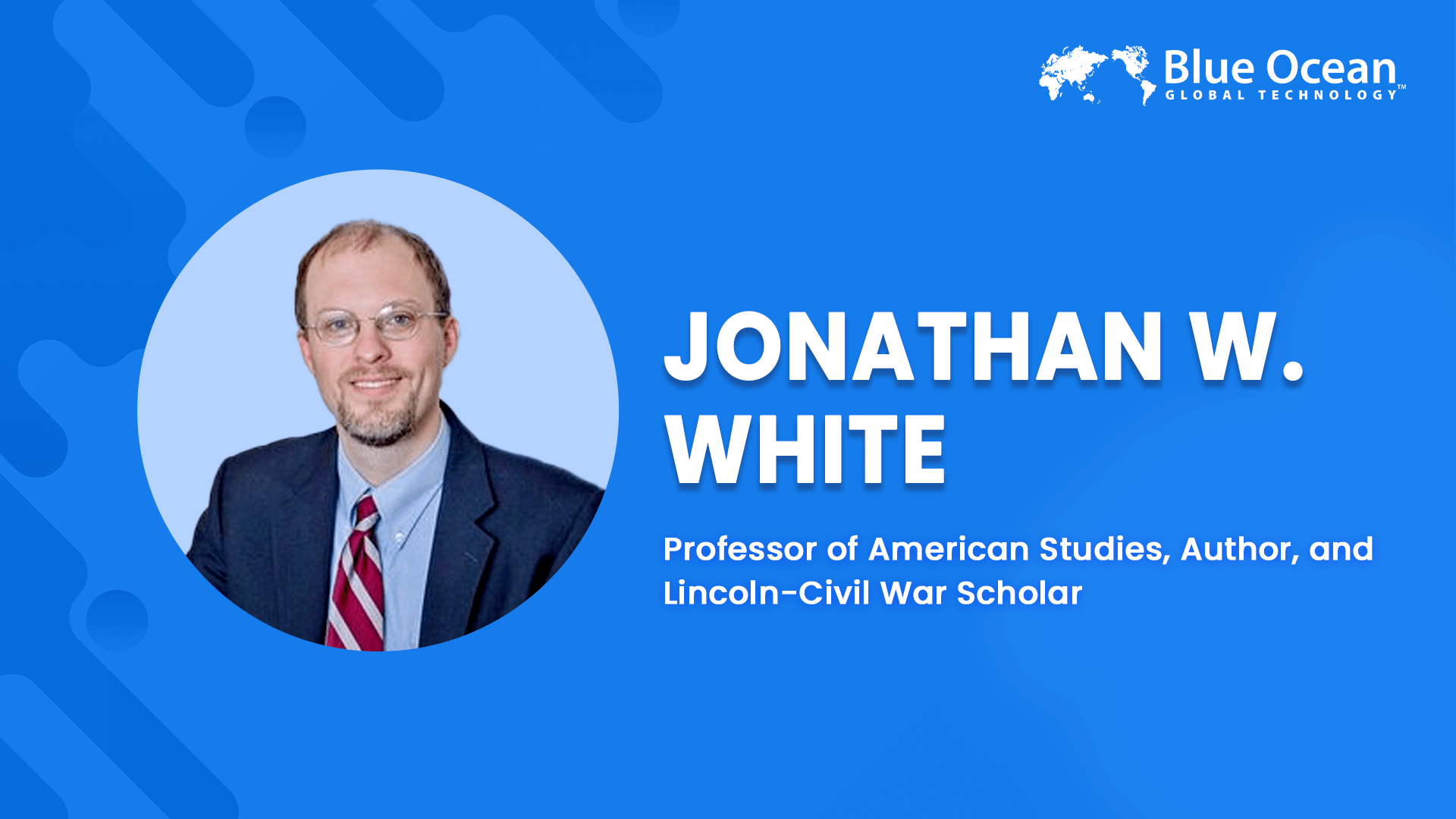 Blue Ocean Global Technology Interviews Jonathan W. White